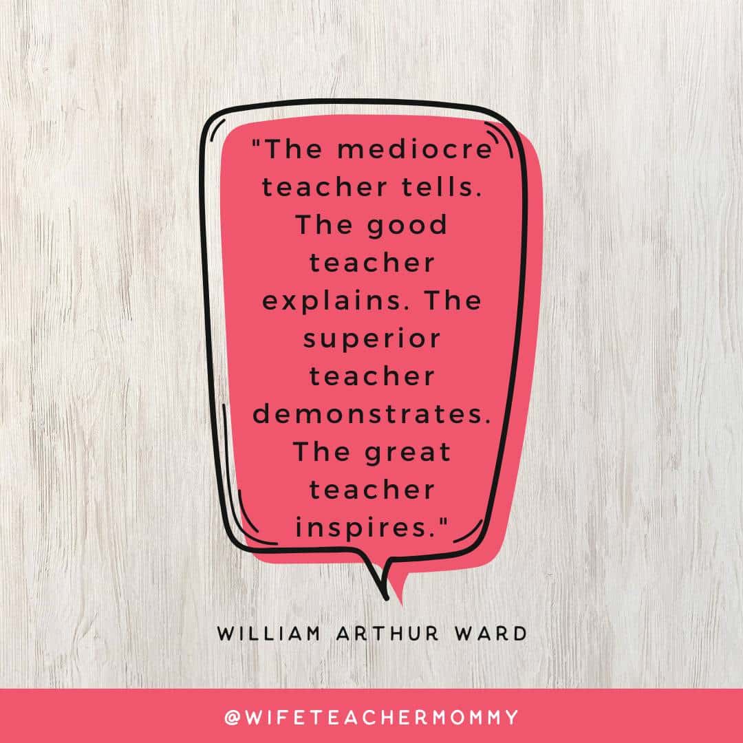 41 Famous Quotes on Teachers Educate & Rejuvenate